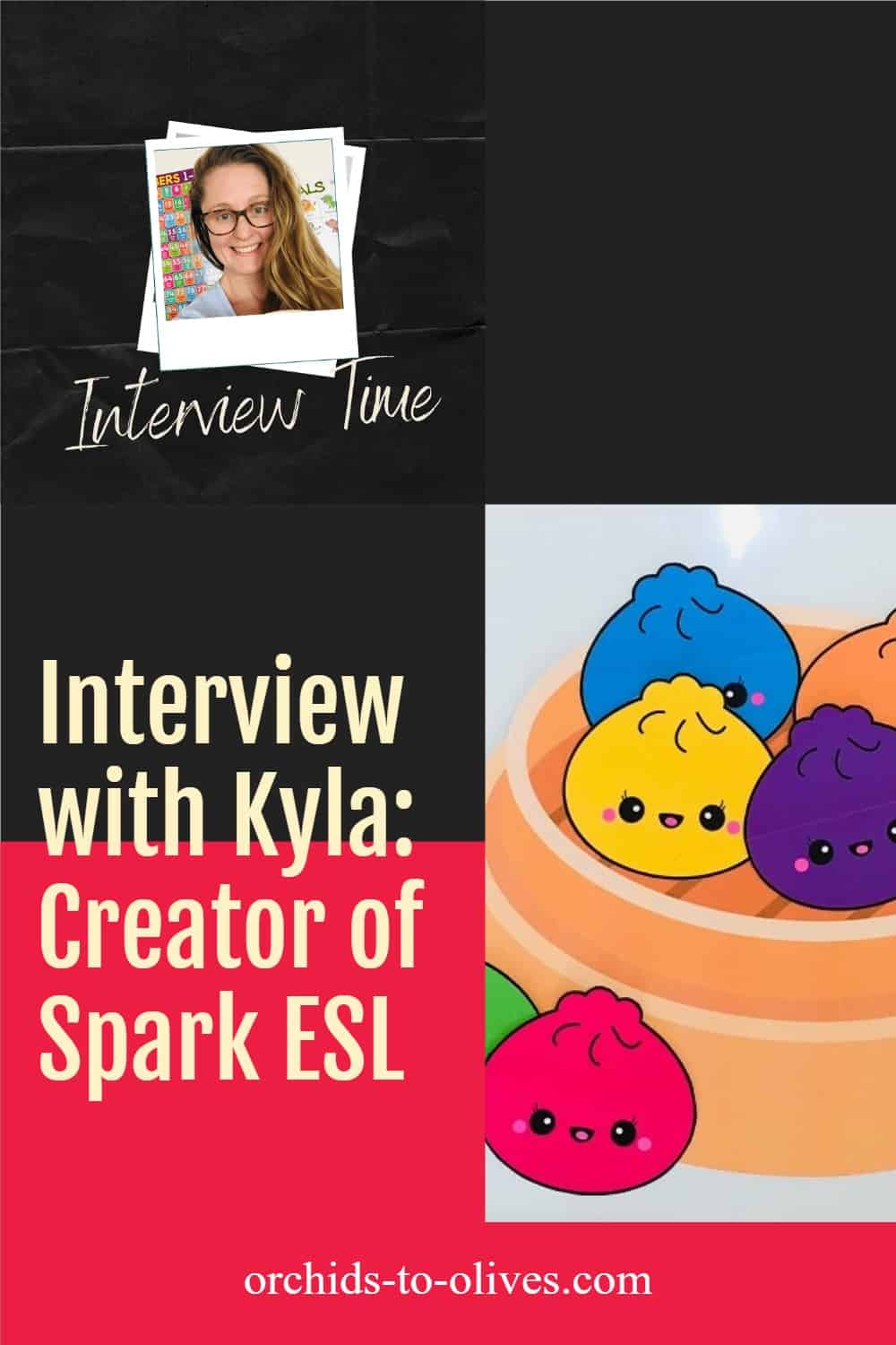 An Interview with Kyla: Creator of Spark ESL - Orchids to Olives